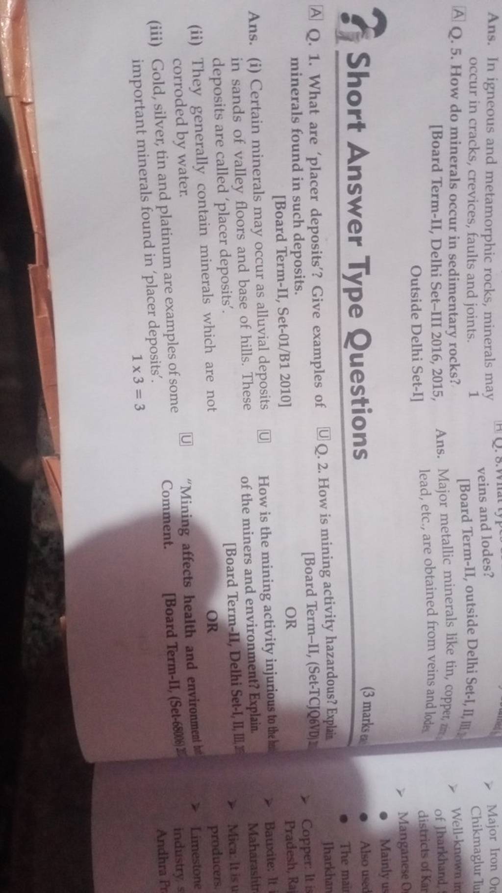 Ans. In igneous and metamorphic rocks, minerals may occur in cracks, crev..