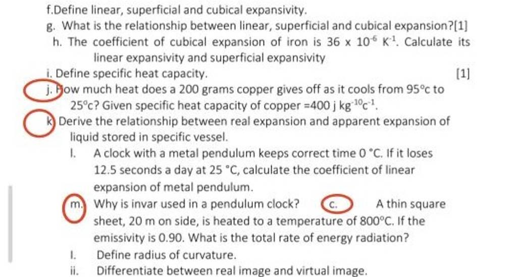 f.Define linear, superficial and cubical expansivity. g. What is the rela..