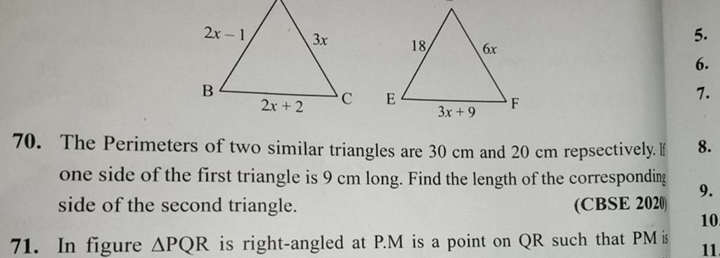 70. The Perimeters of two similar triangles are 30 cm and 20 cm repsectiv..