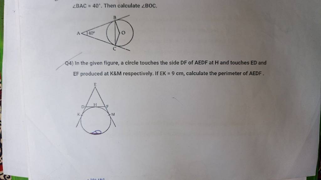 ∠BAC=40∘. Then calculate ∠BOC. Q4) In the given figure, a circle touches