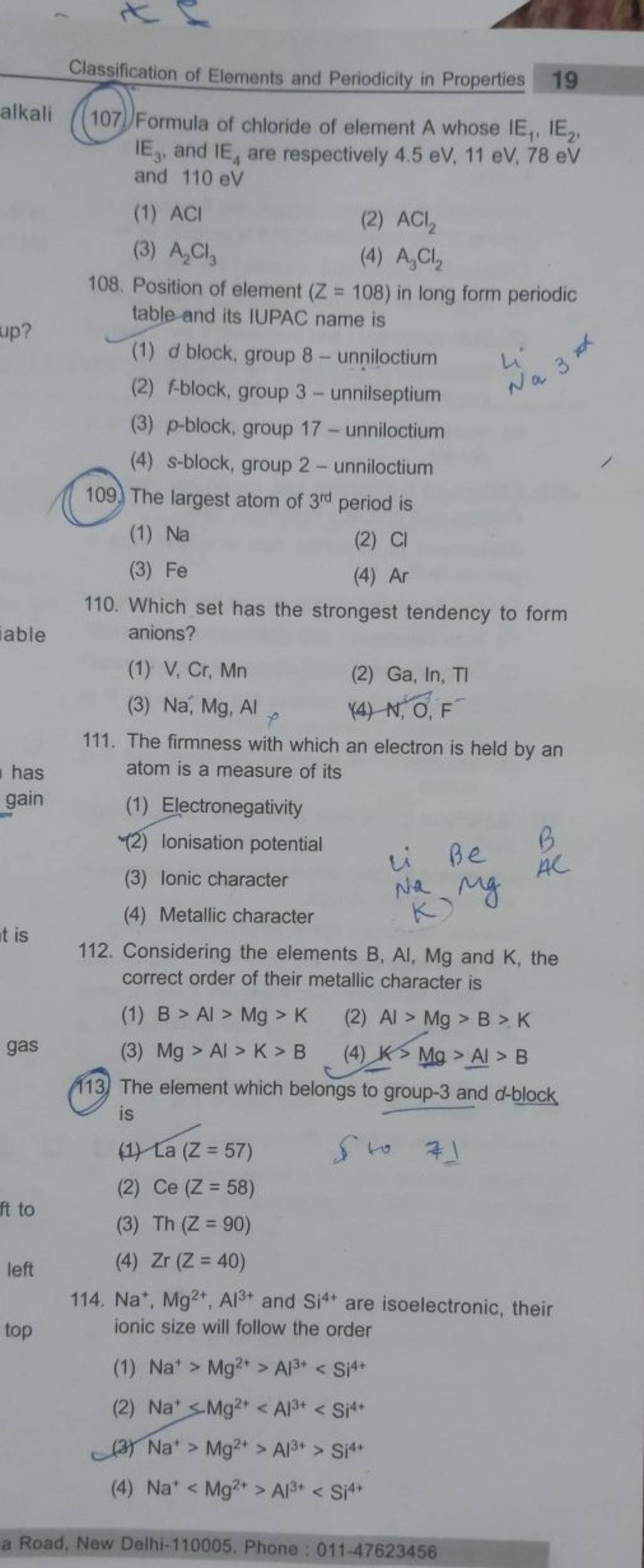 Position of element (Z=108) in long form periodic table and its IUPAC nam..