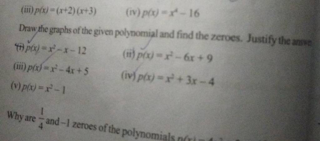 (iii) p(x)=(x+2)(x+3) (iv) p(x)=x4−16 Draw the graphs of the given polyno..