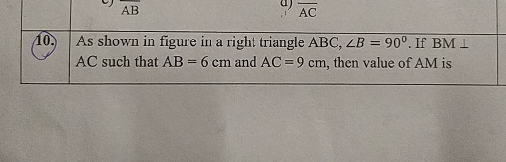 10. As shown in figure in a right triangle ABC,∠B=90∘. If BM⊥ AC such tha..