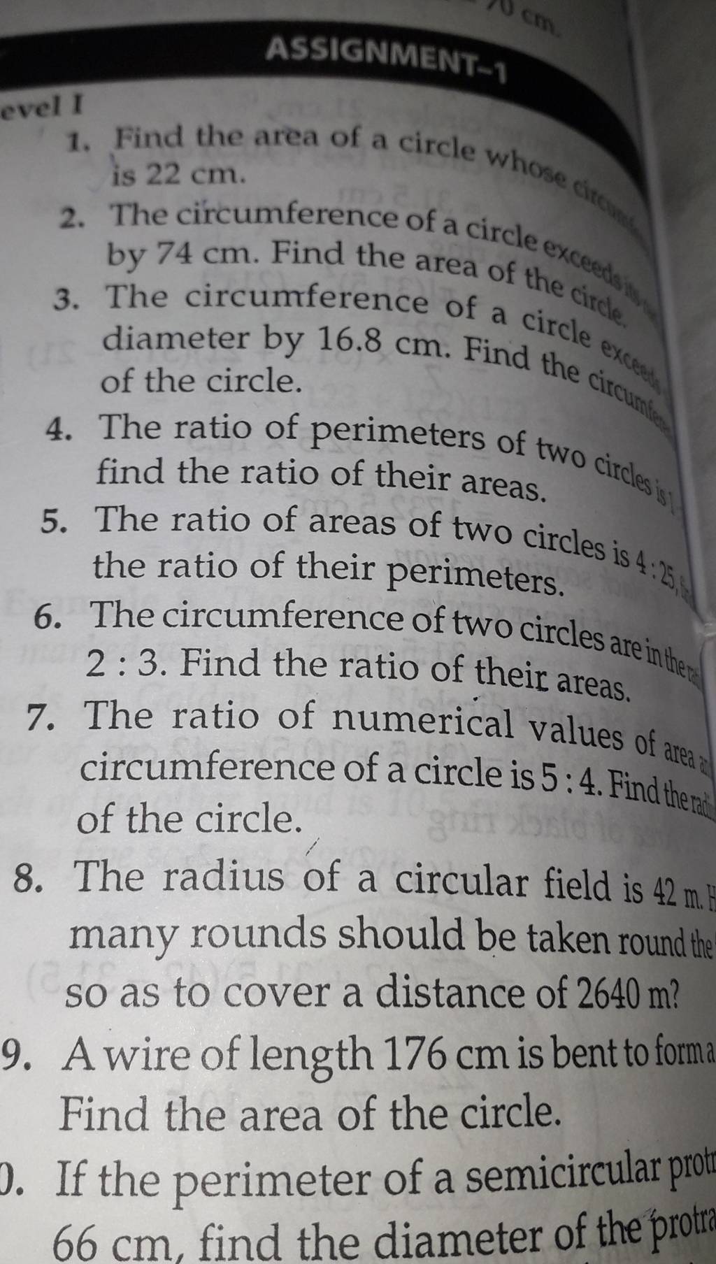 ASSIGNMENT-1 1. Find the area of a circle whose is 22 cm. 2. The circumfe..