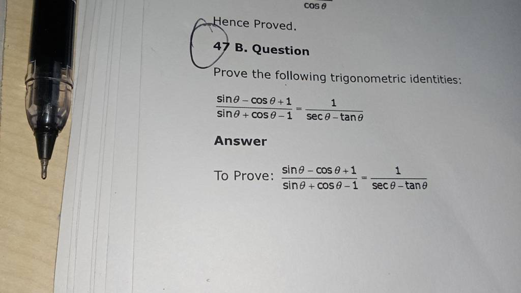 Hence Proved. Prove the following trigonometric identities: sinθ+cosθ−1si..