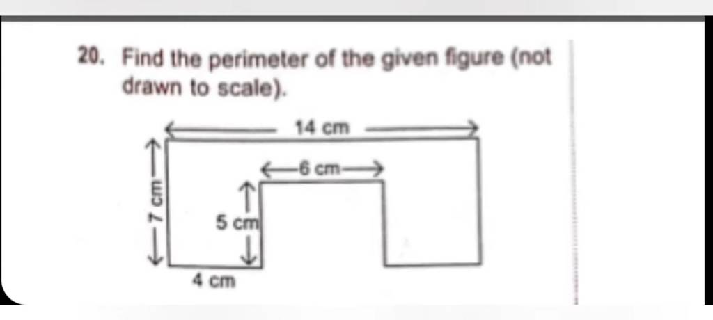 20. Find the perimeter of the given figure (not drawn to scale). | Filo