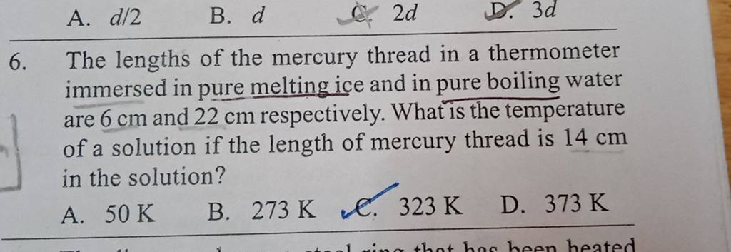 The lengths of the mercury thread in a thermometer immersed in pure melti..