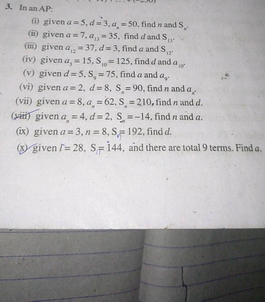 3. In an AP: (i) given a=5,d=3,an =50, find n and Sn . (ii) given a=7,a13..
