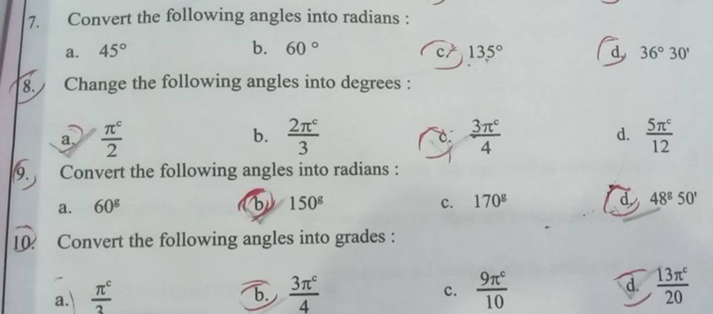 7. Convert the following angles into radians: a. 45∘ b. 60∘ c 135∘ d. 36∘.. 7. Convert the following angles into radians: a. 45∘ b. 60∘ c 135∘ d. 36∘..