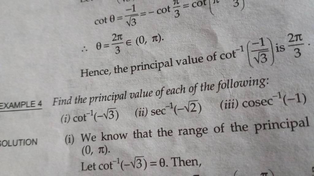 cotθ=3 −1 =−cot3π =cot ∴θ=32π ∈(0,π). Hence, the principal value of cot−1..