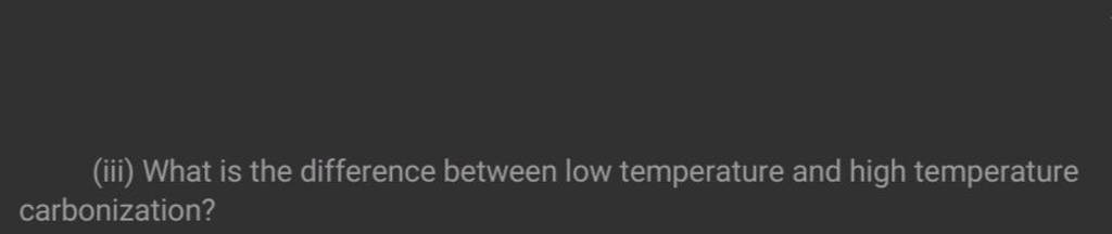 (iii) What is the difference between low temperature and high temperature..