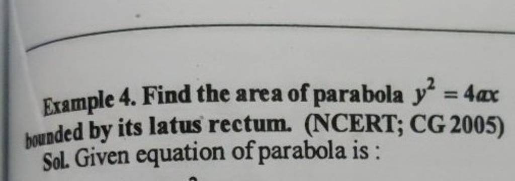 Example 4. Find the area of parabola y2=4ax bounded by its latus rectum.