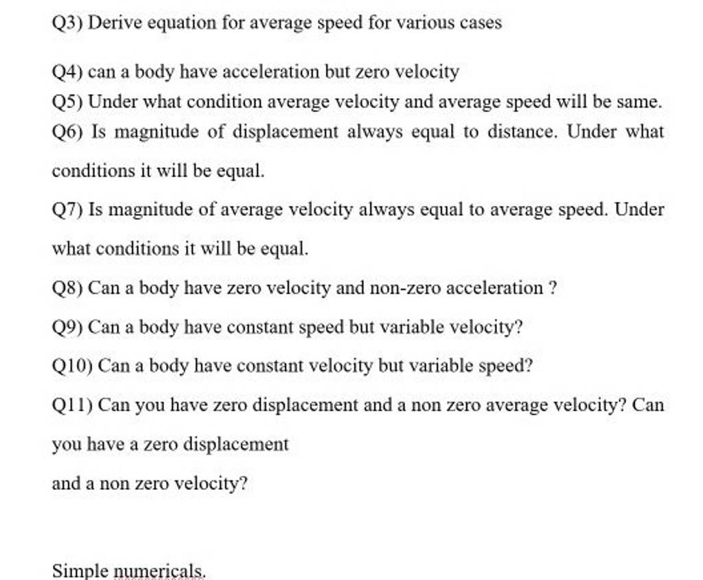Q3) Derive equation for average speed for various cases Q4) can a body ha..
