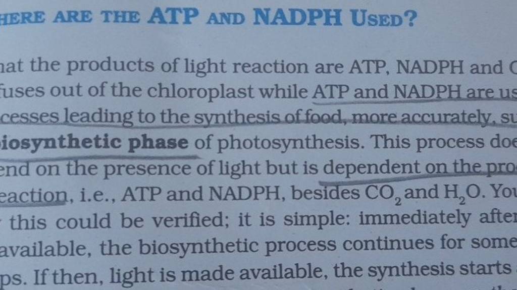 HERE ARE THE ATP AND NADPH USED? the products of light reaction are ATP,
