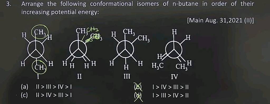 3. Arrange the following conformational isomers of n-butane in order of t..