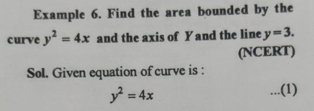 Example 6. Find the area bounded by the curve y2=4x and the axis of Y and..