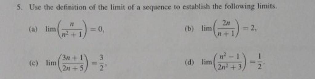 Use the definition of the limit of a sequence to establish the following