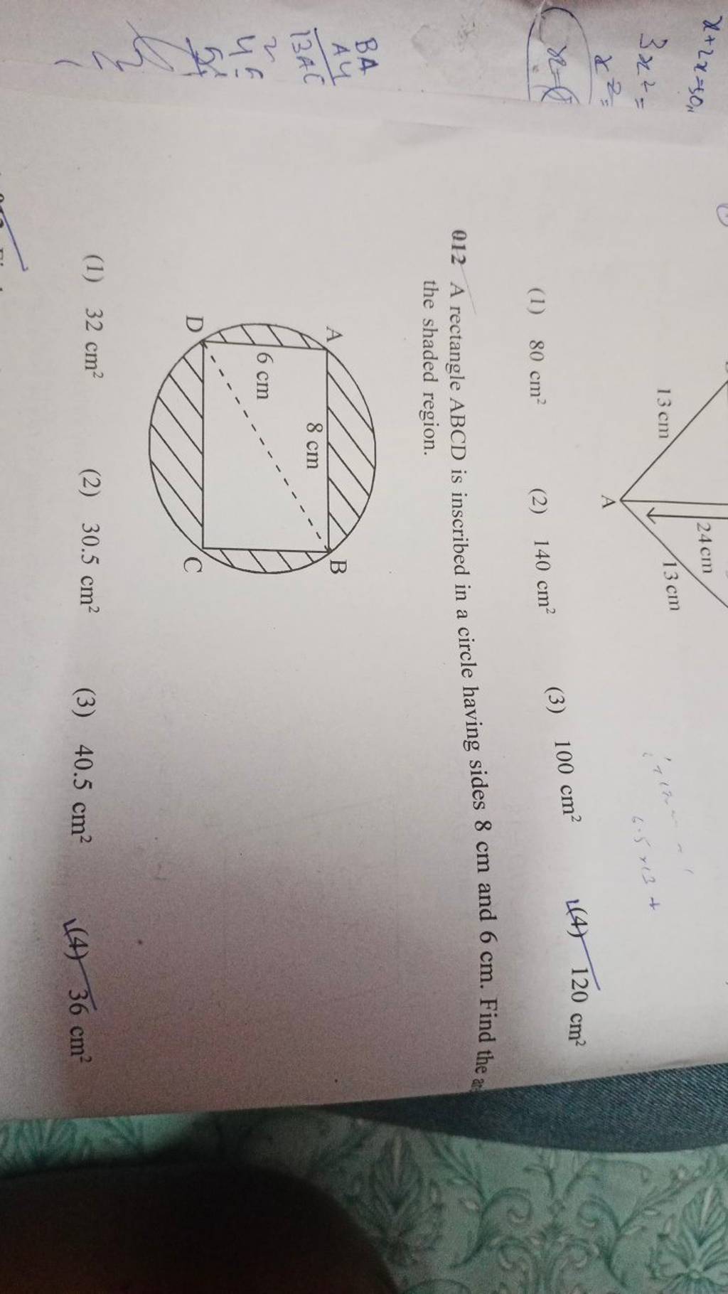 (1) 80 cm2 (2) 140 cm2 (3) 100 cm2 (4) 120 cm2 012 A rectangle ABCD is in..