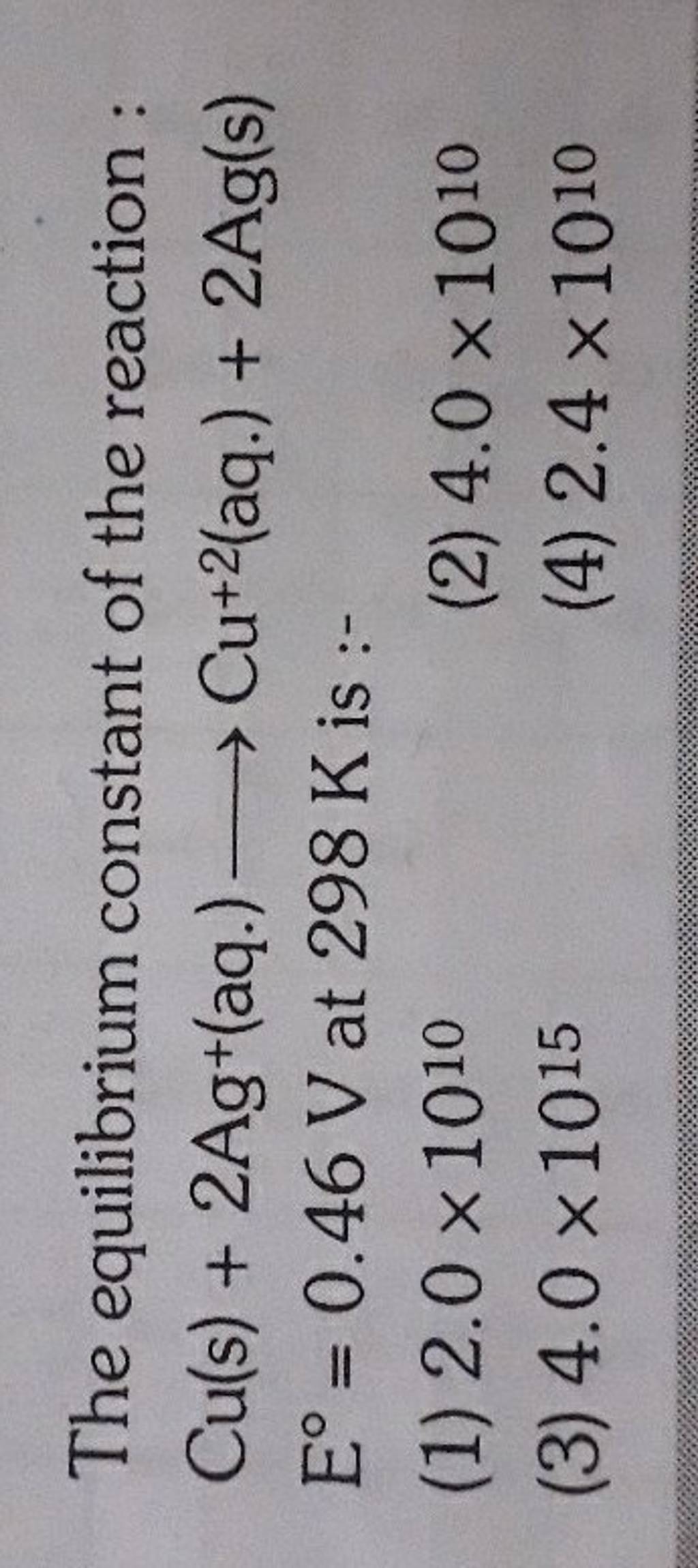 The Equilibrium Constant Of The Reaction Cu S 2ag Aq Cu 2 Aq 2a