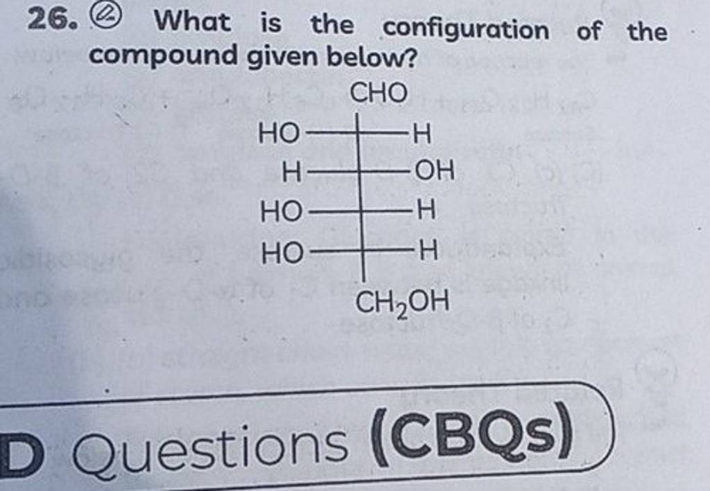 26. What is the configuration of the compound given below? Questions (CBQ..