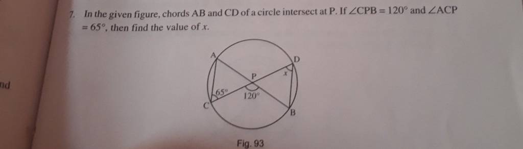 7. In the given figure, chords AB and CD of a circle intersect at P. If ∠..