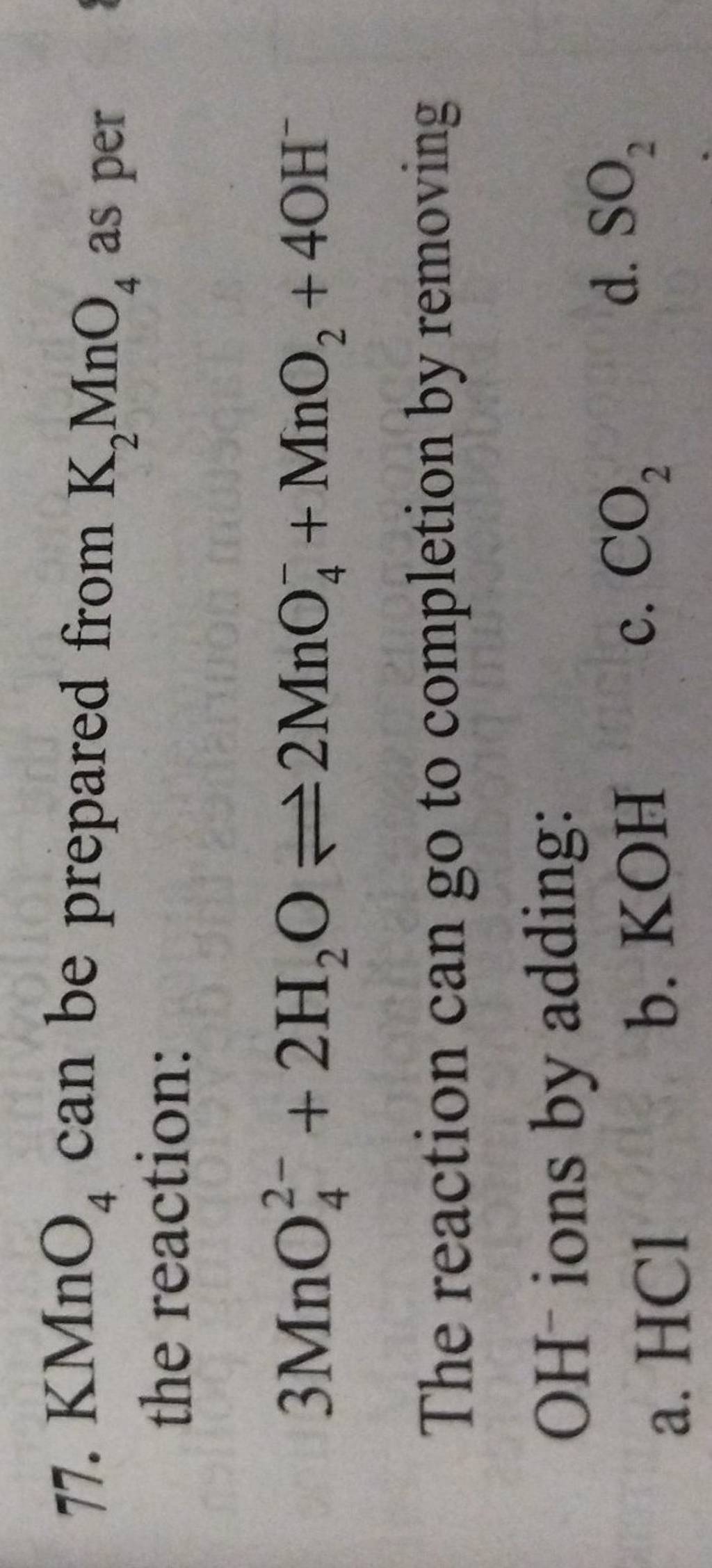 KMnO4 can be prepared from K2 MnO4 as per the reaction: 3MnO42− +2H2 O⇌..
