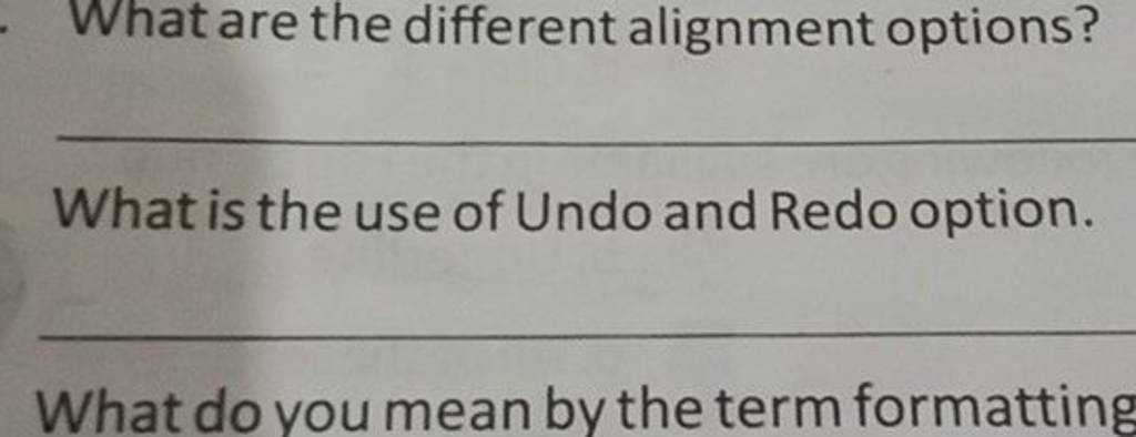 What are the different alignment options? What is the use of Undo and Red..