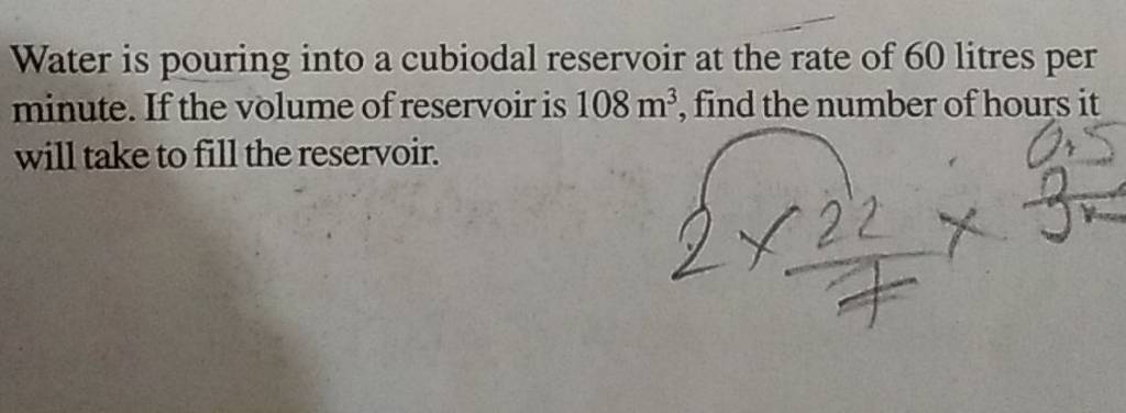 Water is pouring into a cubiodal reservoir at the rate of 60 litres per m..