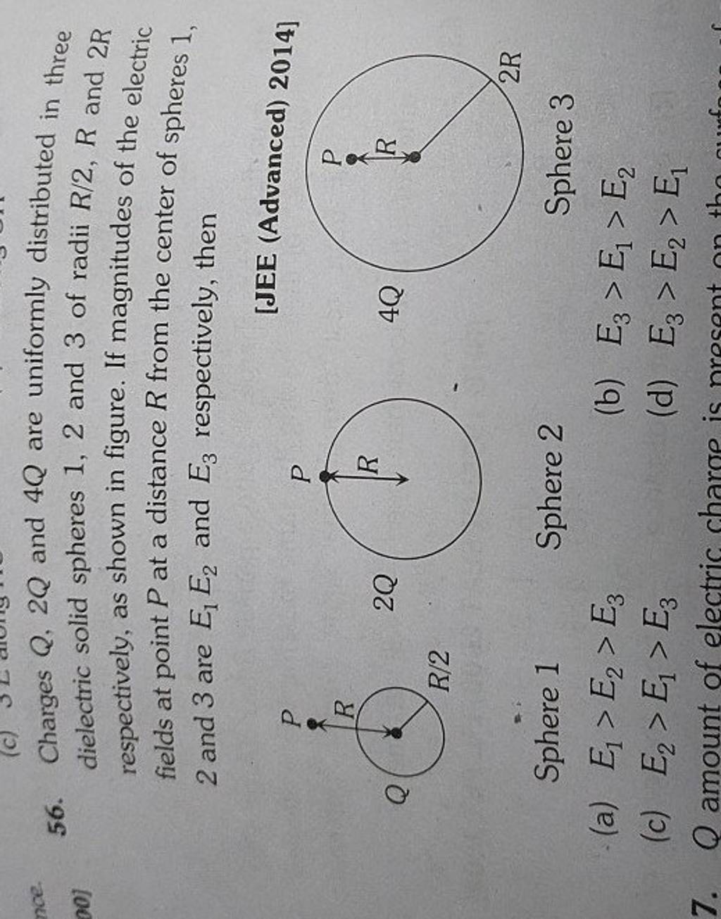 Charges Q,2Q and 4Q are uniformly distributed in three dielectric solid s..