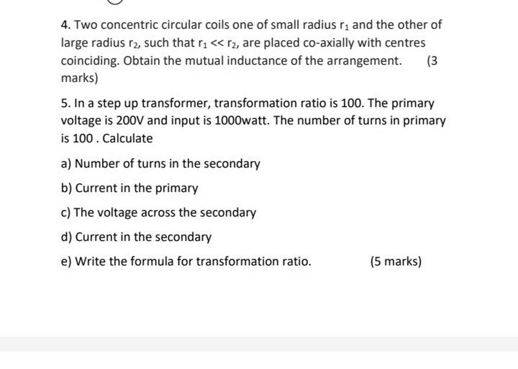 Two concentric circular coils one of small radius r1 and the other of la..