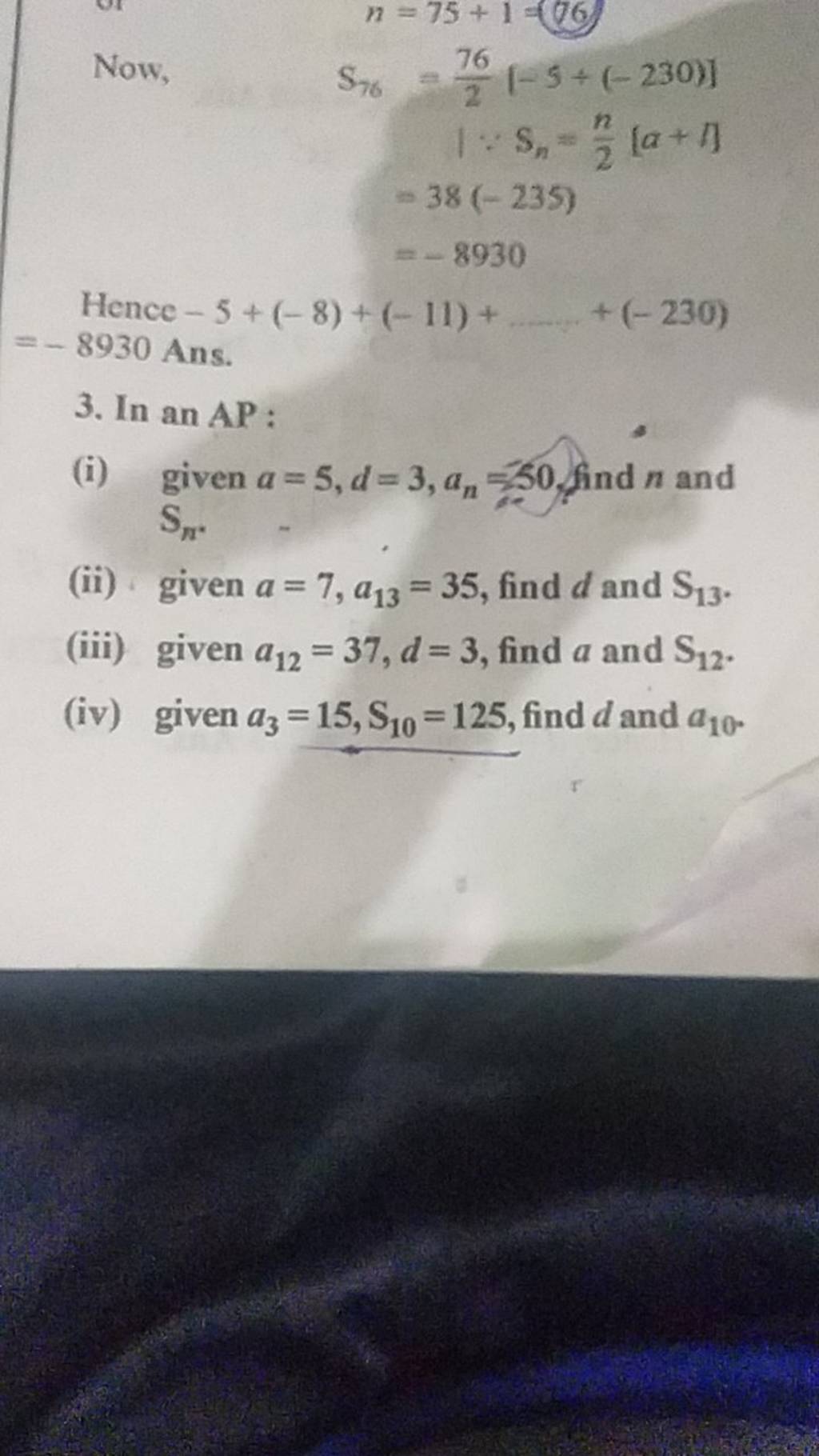 Now, S76 =276 [−5÷(−230)]1∵Sn =2n [a+n]=38(−235)=−8930 Hence −5+(−8)+(−11..