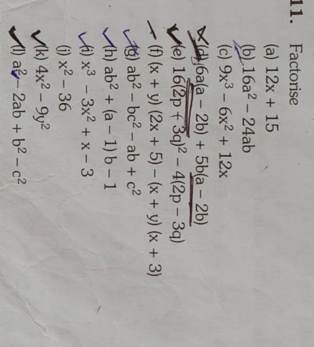11. Factorise (a) 12x+15 (b) 16a2−24ab (c) 9x3−6x2+12x ⒟ 6a(a−2b)+5b(a−2b..