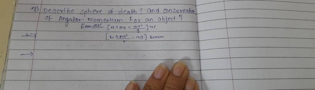7) Describe sphere of death? and conservation of Angular momentum for an