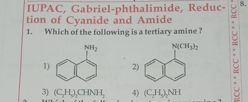 IUPAC, Gabriel-phthalimide, Reduction of Cyanide and Amide 1. Which of th..