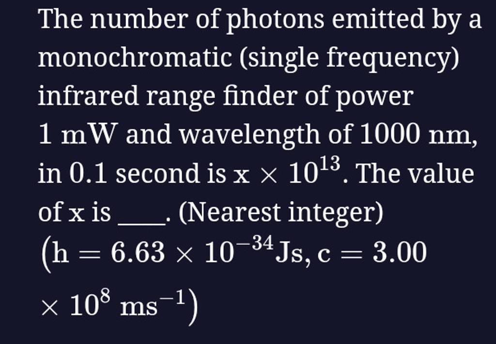 The number of photons emitted by a monochromatic (single frequency) infra..