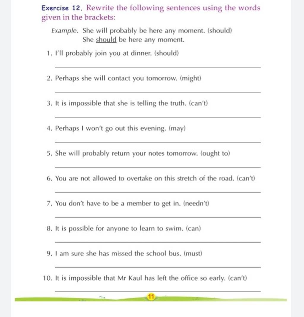 Exercise 12. Rewrite the following sentences using the words given in the..