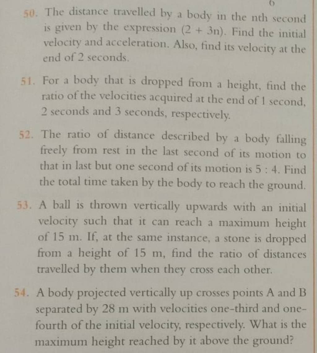 50. The distance travelled by a body in the nth second is given by the ex..