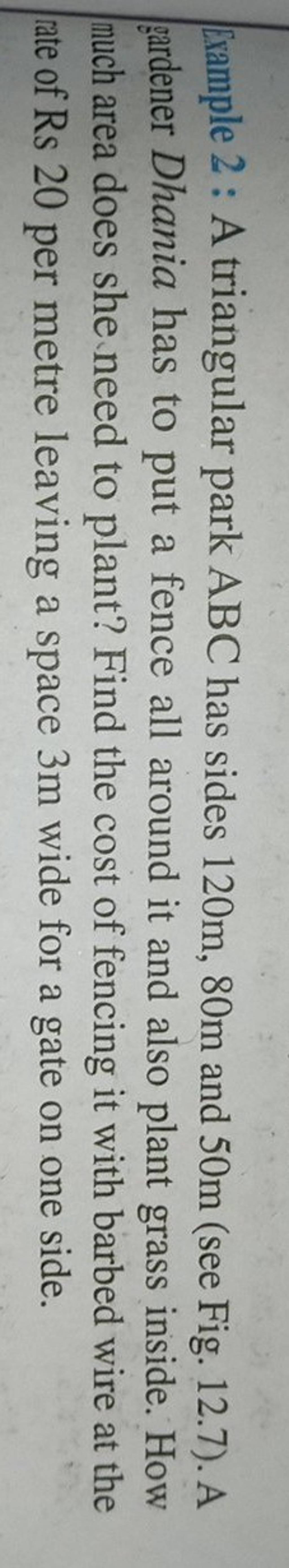 Example 2: A triangular park ABC has sides 120 m,80 m and 50m (see Fig. 1..