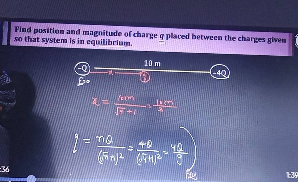 Find position and magnitude of charge q placed between the charges given