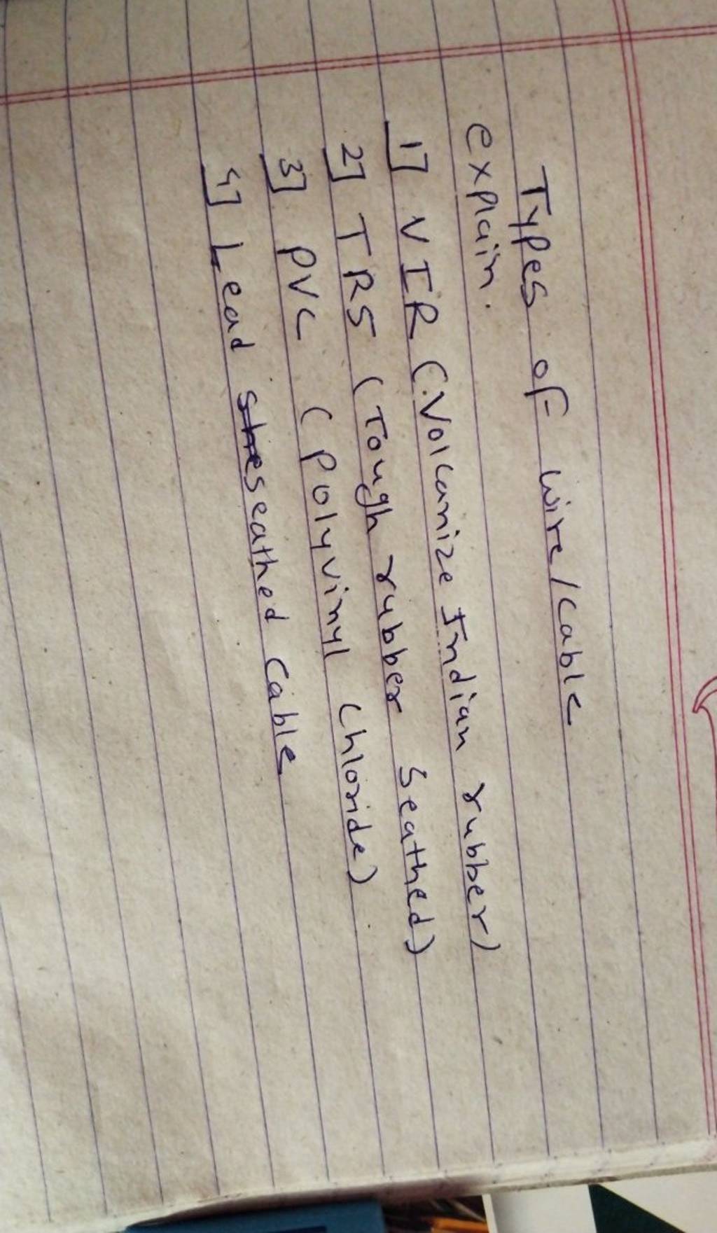 Types of wire/cable explain. 1) VIR (Volcanize Indian rubber) 2] TRS (Tou..