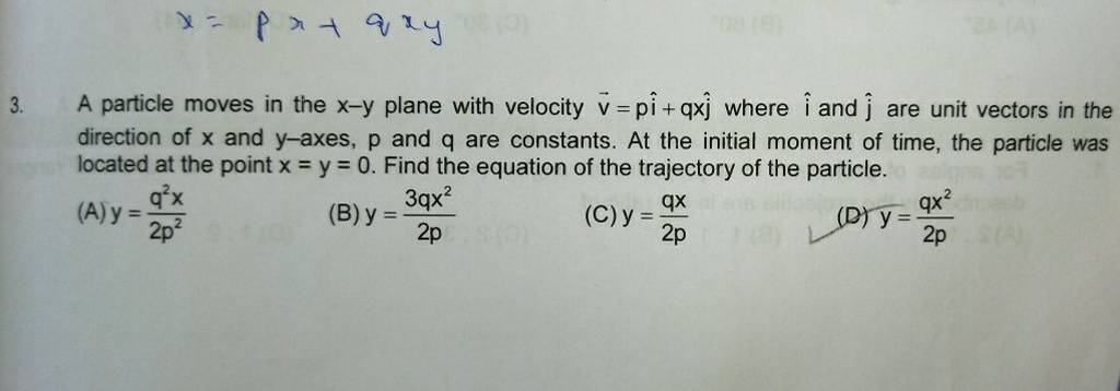 x=px+qxy 3. A particle moves in the x−y plane with velocity v=pi^+qxj^ w..