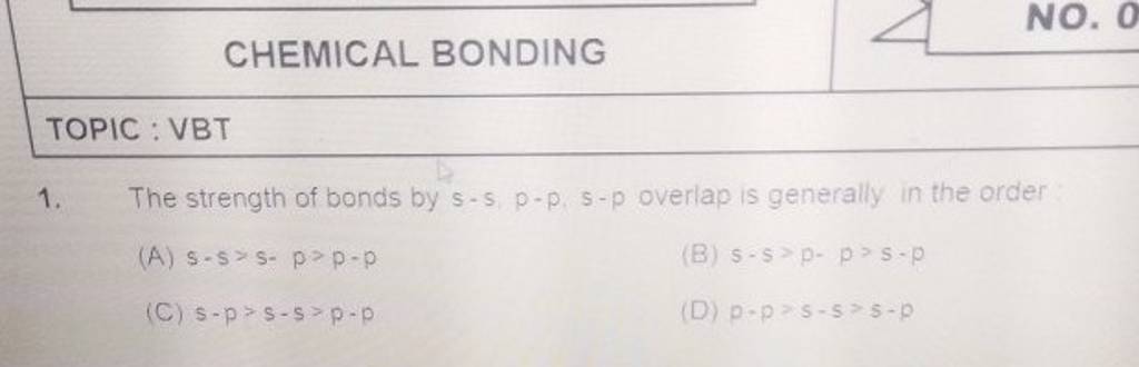 CHEMICAL BONDING TOPIC : VBT 1. The strength of bonds by s-s.p-p.s-p over..