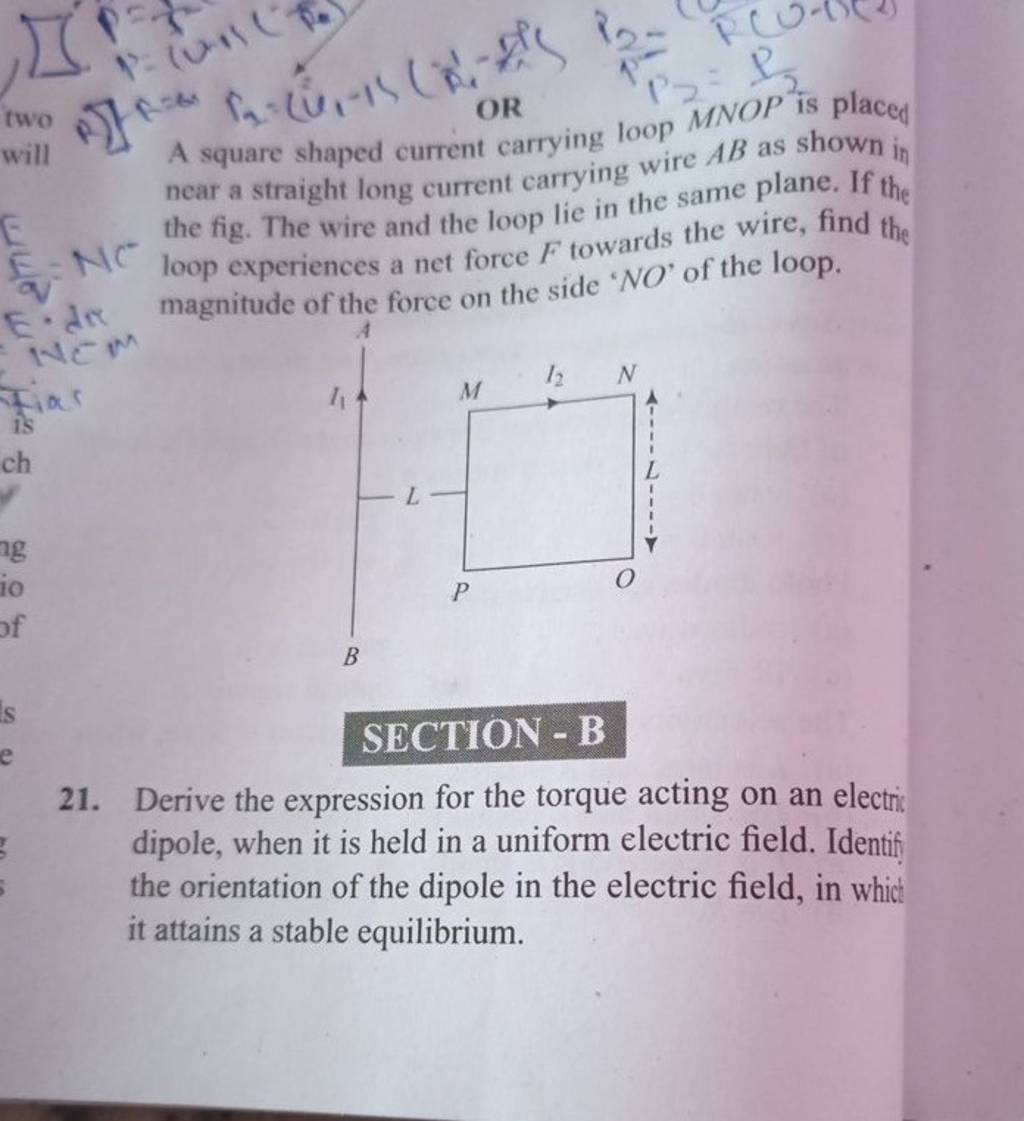 A square shaped current carrying loop MNOP is placed near a straight long..