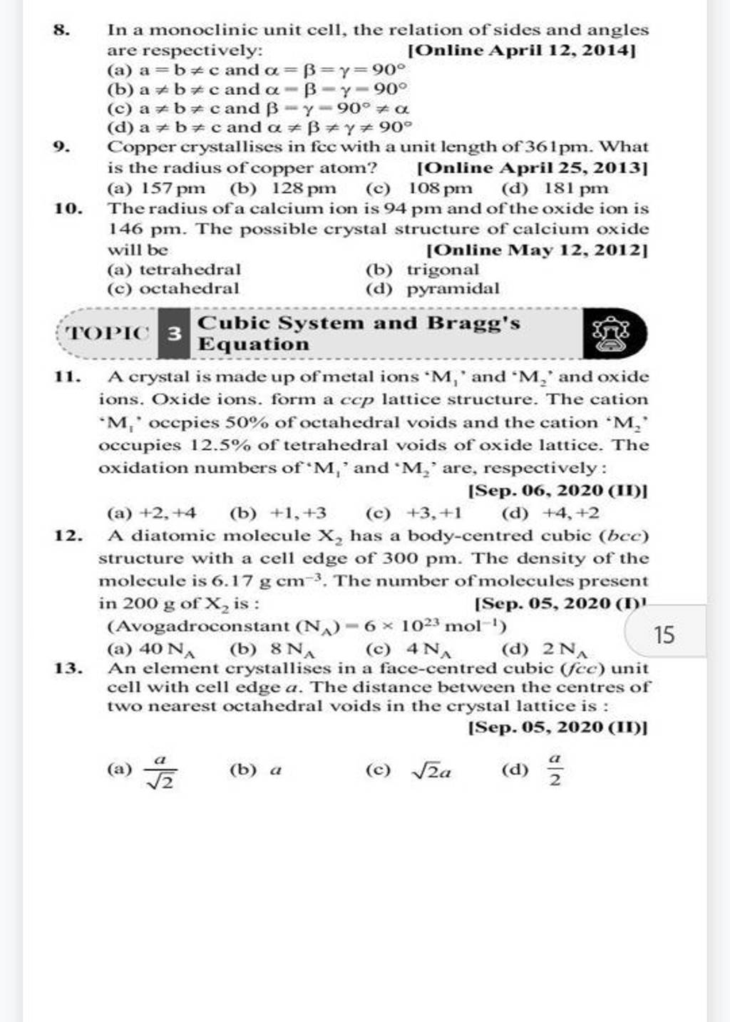 In a monoclinic unit cell, the relation of sides and angles are respectiv..