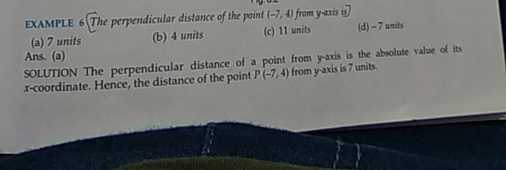 EXAMPLE 6 [The perpendicular distance of the point (−7,4) from y-axis is]..