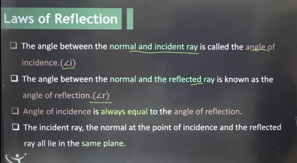 Laws of Reflection The angle between the normal and incident ray is calle..