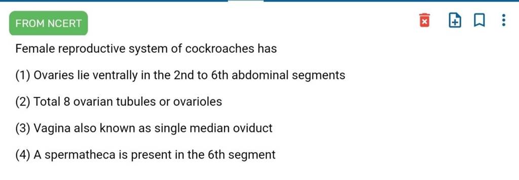 FROM NCERT Female reproductive system of cockroaches has | Filo