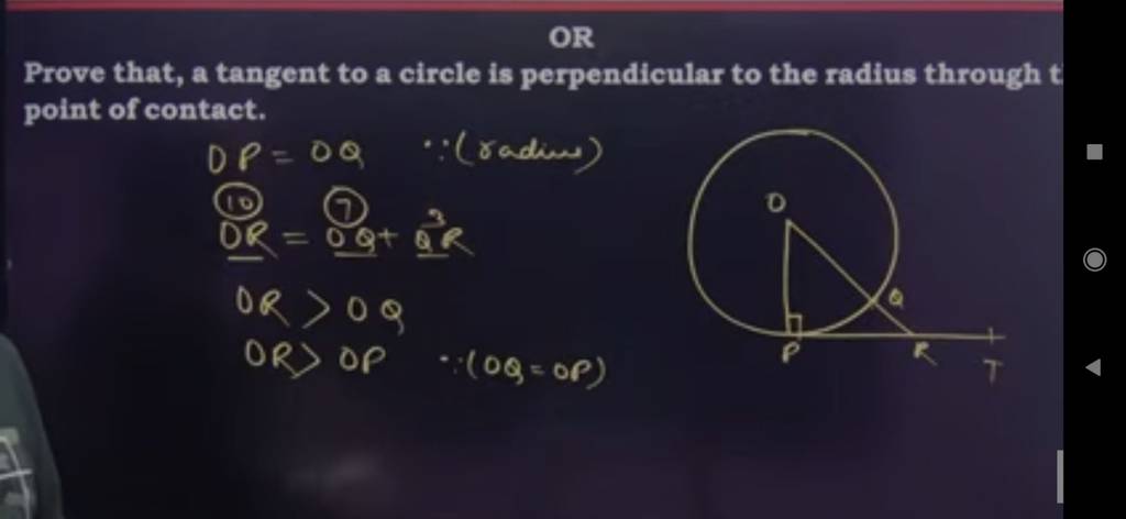 OR Prove that, a tangent to a circle is perpendicular to the radius throu..