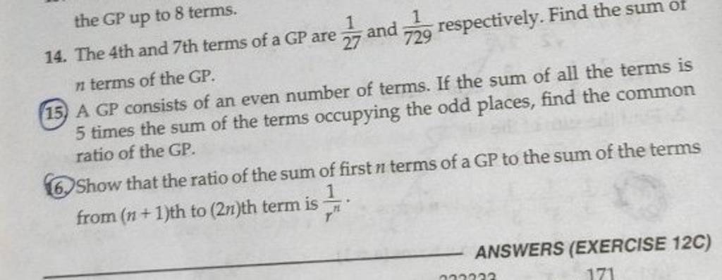 the GP up to 8 terms. 14. The 4 th and 7 th terms of a GP are 271 and 72..