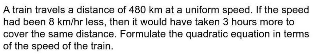 A train travels a distance of 480 km at a uniform speed. If the speed had..